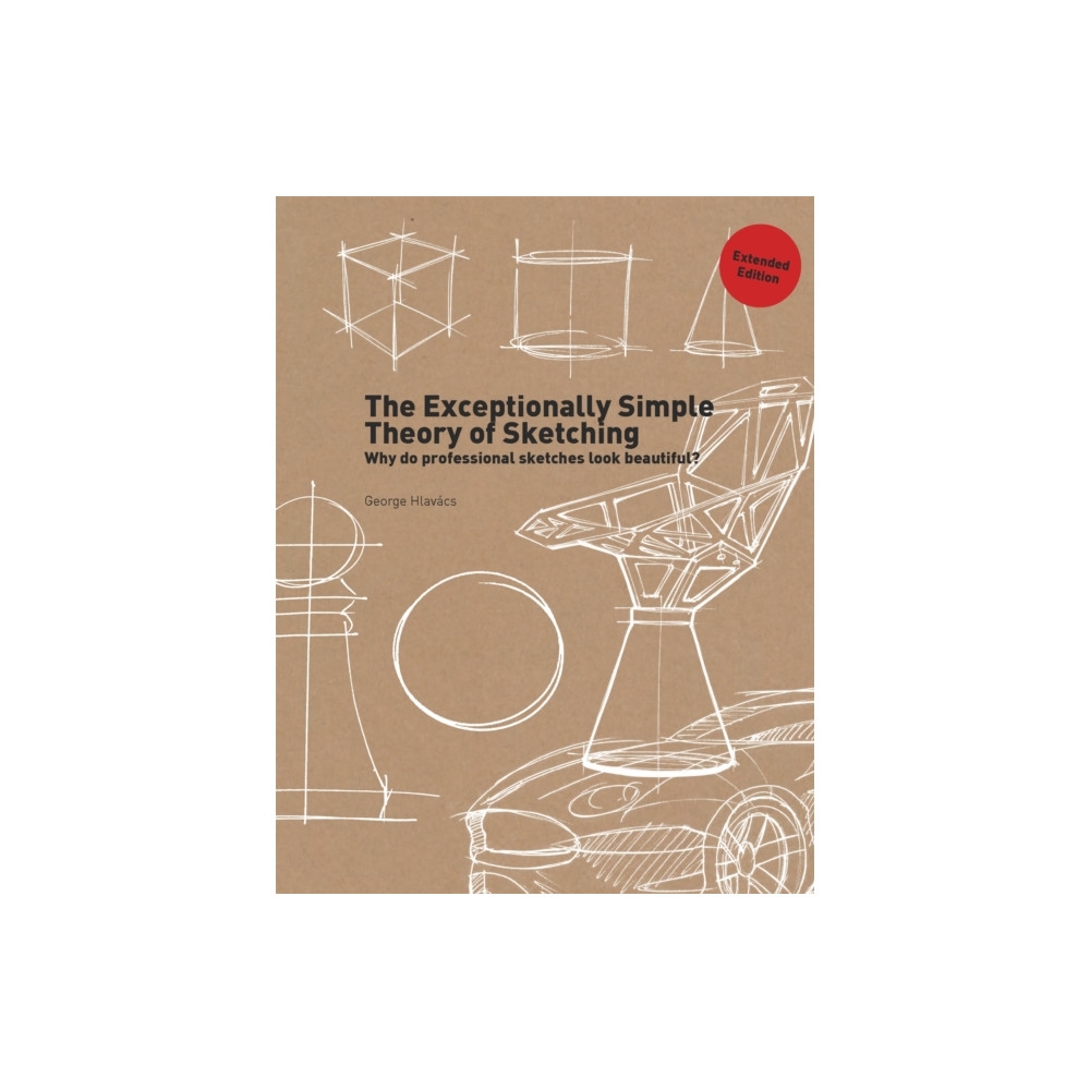 The Exceptionally Simple Theory of Sketching (Extended Edition) (häftad ...