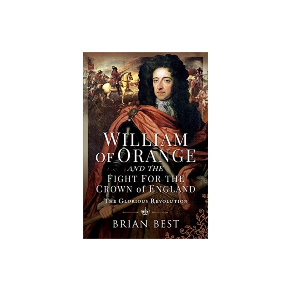 William of Orange and the Fight for the Crown of England (inbunden, eng ...