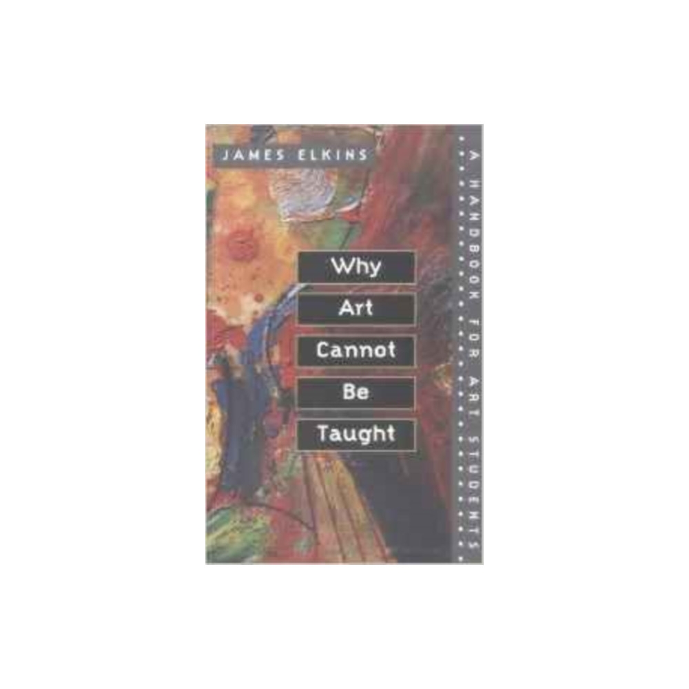 Why Art Cannot Be Taught (häftad, eng) | CDON