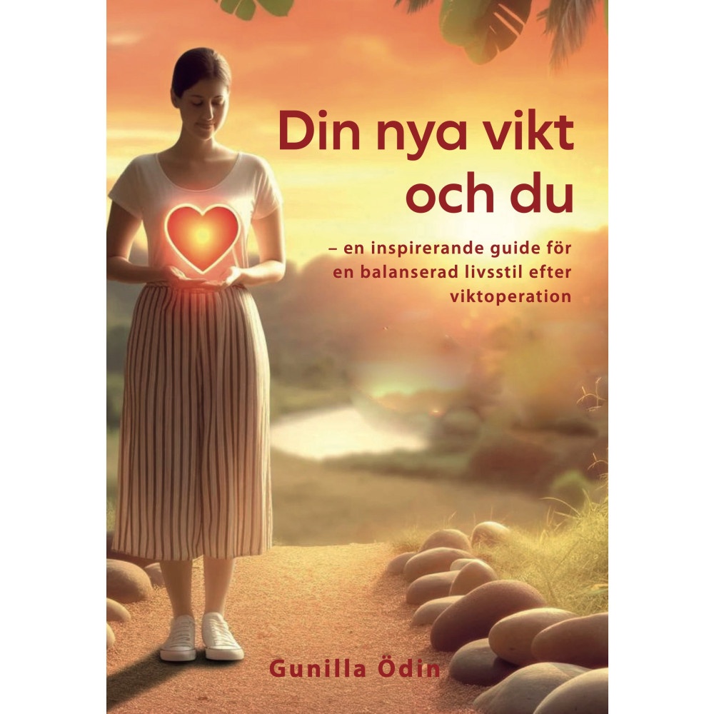 Din nya vikt och du : en inspirerande guide för en balanserad livsstil ...