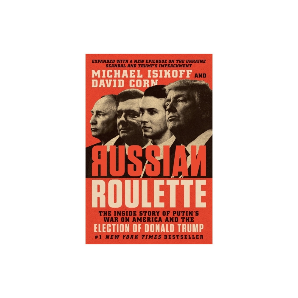 Russian Roulette : The Inside Story of Putin's War on America and the ...
