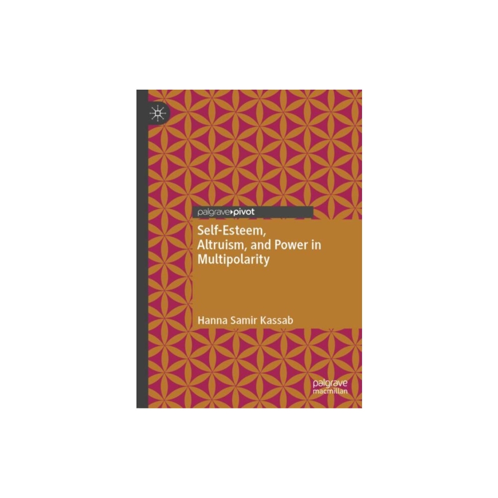 Self-Esteem, Altruism, and Power in Multipolarity (inbunden, eng) | CDON